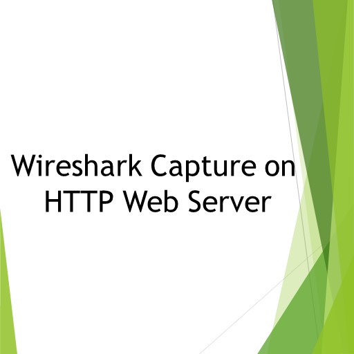 HTTP Web Server Traffic Analysis Using Wireshark - Network Bachelor HTTP Web Server Traffic Analysis Using Wireshark - Network Bachelor